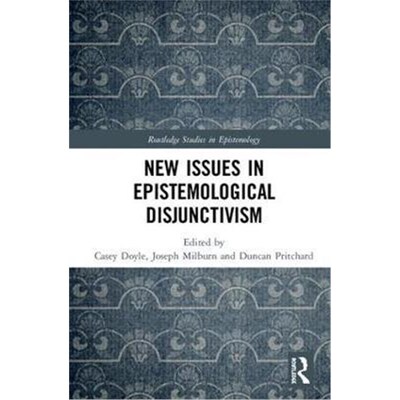 按需印刷New Issues in Epistemological Disjunctivism[9781138094093]