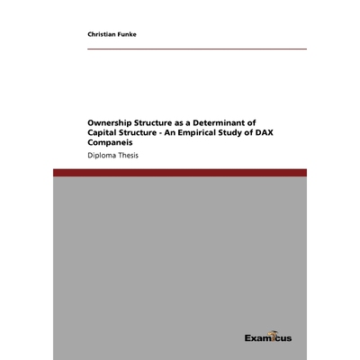 按需印刷不退不换Ownership Structure as a Determinant of Capital Structure - An Empirical Study of DAX Companeis[97838674