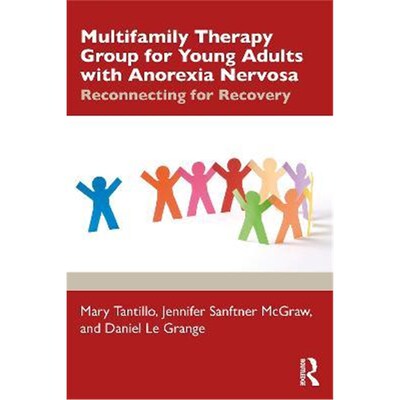 按需印刷不退不换Multifamily Therapy Group for Young Adults with Anorexia Nervosa:Reconnecting for Recovery[9781138624900