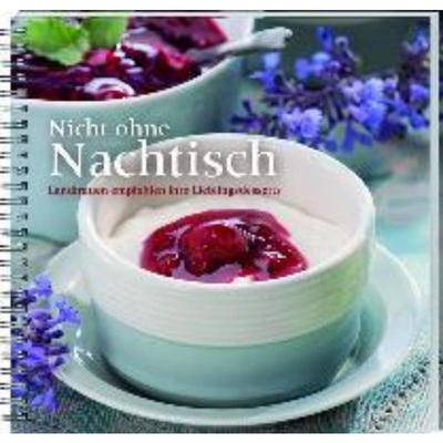预订【德语】 Nicht ohne Nachtisch:Landfrauen verraten die Rezepte ihrer Lieblingsdesse