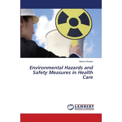 按需印刷Environmental Hazards and Safety Measures in Health Care[9786203580099]