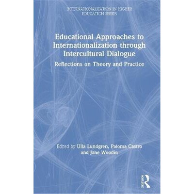 预订不退不换Educational Approaches to Internationalization through Intercultural Dialogue:Reflections on Theory and Prac