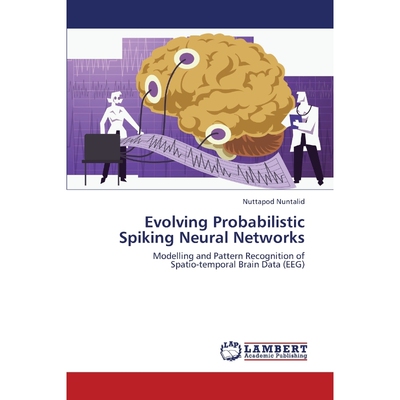 按需印刷Evolving Probabilistic Spiking Neural Networks[9783659430800]