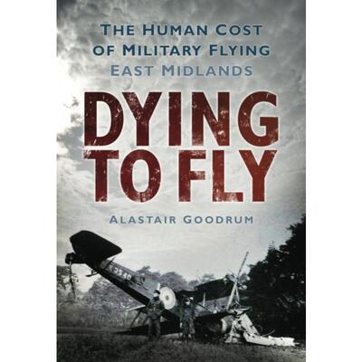 预订不退不换Dying to Fly:The Human Cost of Military Flying, East Midlands