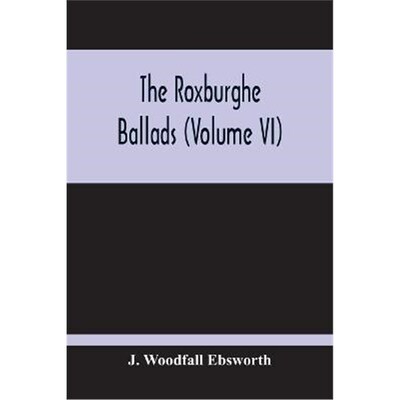 按需印刷The Roxburghe Ballads (Volume Vi)[9789354212284]