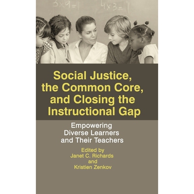 按需印刷不退不换Social Justice, The Common Core, and Closing the Instructional Gap[9781681232317]