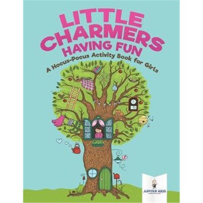 按需印刷不退不换Little Charmers Having Fun:A Hocus-Pocus Activity Book for Girls[9781541937116]