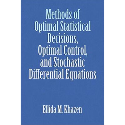按需印刷Methods of Optimal Statistical Decisions, Optimal Control, and Stochastic Differential Equations[9781441557247]