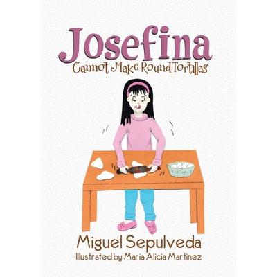按需印刷不退不换Josefina Cannot Make Round Tortillas[9781483468402]