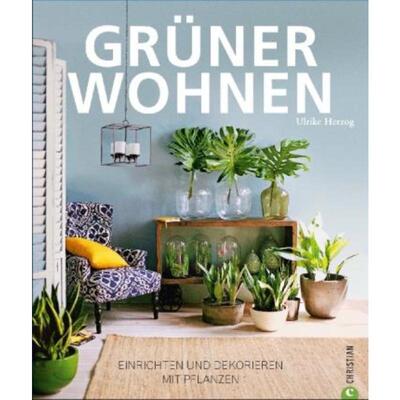 预订不退不换德语 Grüner Wohnen:Einrichten und dekorieren mit Pflanzen
