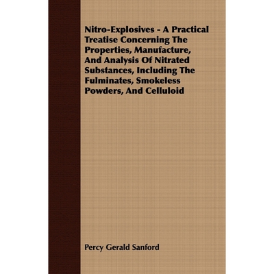 按需印刷不退不换Nitro-Explosives - A Practical Treatise Concerni