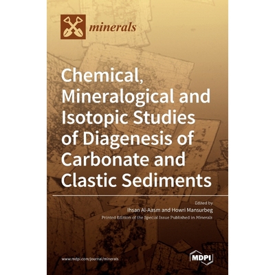按需印刷Chemical, Mineralogical and Isotopic Studies of Diagenesis of Carbonate and Clastic Sediments[9783036500782]