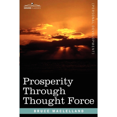 按需印刷不退不换Prosperity Through Thought Force[9781602063037]