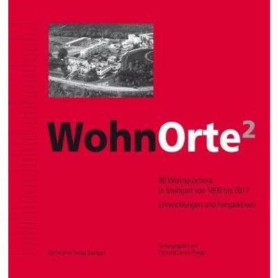 预订【德语】 WohnOrte 2:90 Wohnquartiere in Stuttgart von 1890 bis 2017 - Entwicklungen und Perspektiven