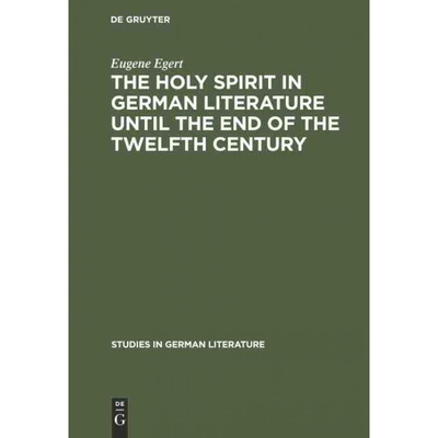 按需印刷不退不换DEG The holy spirit in German literature until the end of the twelfth century[9783111190129]