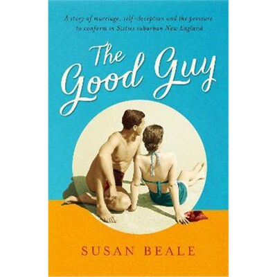 预订不退不换The Good Guy:A deeply compelling novel about love and marriage set in 1960s suburban America