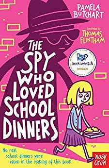 The Spy Who Loved School Dinners Pamela Butchart