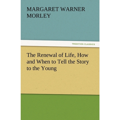 按需印刷不退不换The Renewal of Life, How and When to Tell the Story to the Young[9783847215714]