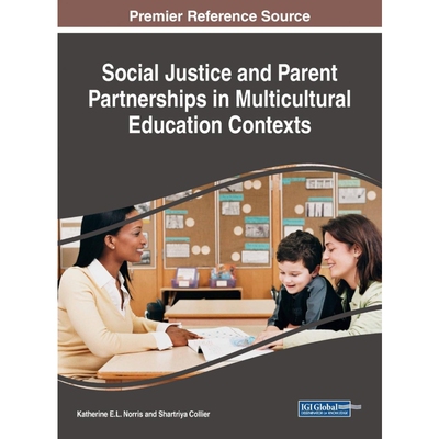按需印刷Social Justice and Parent Partnerships in Multicultural Education Contexts[9781522539438]