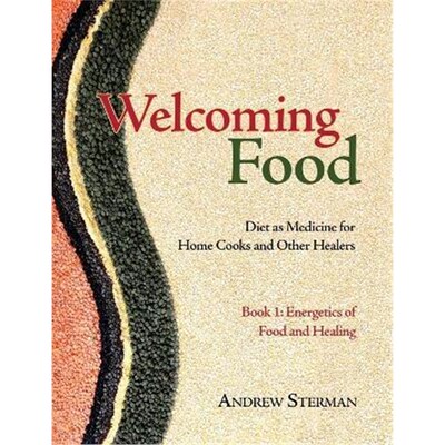 【按需印刷】 Welcoming Food, Book 1:Energetics of Food and H