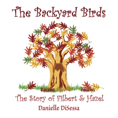 按需印刷不退不换 The Backyard Birds, The Story of Filbert & Hazel