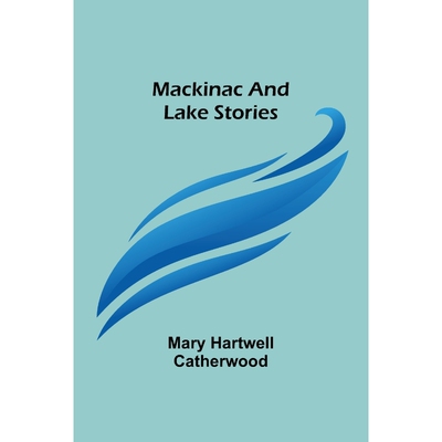 按需印刷Mackinac and Lake Stories[9789356576728]