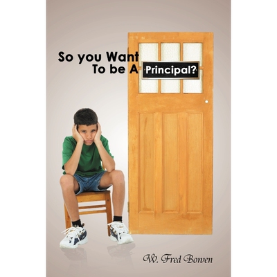 按需印刷不退不换So You Want to Be a Principal?[9781456807627]