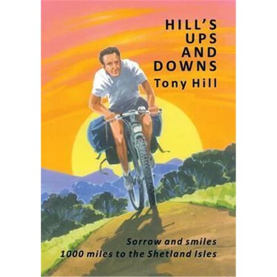 按需印刷不退不换Hill's Ups and Downs:Sorrow and Smiles 1000 Miles to the Shetland Isles[9780993488689]