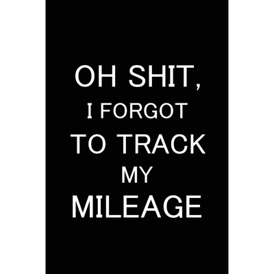 按需印刷不退不换Oh Shit I Forgot to Track My Mileage[9781365575969]