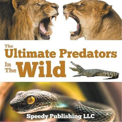 按需印刷The Ultimate Predators In The Wild[9781635011098]