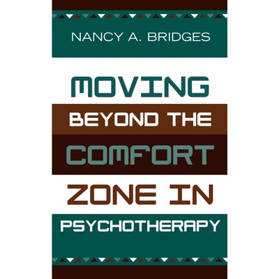 按需印刷不退不换Moving Beyond the Comfort Zone in Psychotherapy[9780765703446]