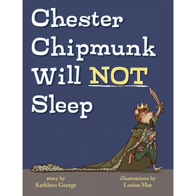 按需印刷不退不换Chester Chipmunk Will Not Sleep[9781947860773]