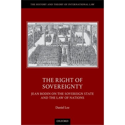 预订The Right of Sovereignty:Jean Bodin on the Sovereign State and the Law of Nation[9780198755531]