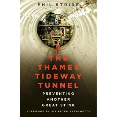 预订The Thames Tideway Tunnel:Preventing Another Great Stink