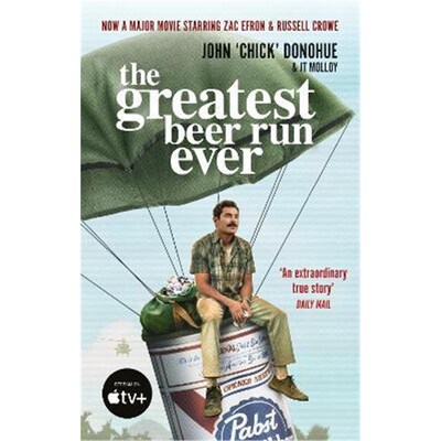 预订不退不换The Greatest Beer Run Ever:THE CRAZY TRUE STORY BEHIND THE MAJOR MOVIE STARRING ZAC EFRON AND RUSSELL CROW