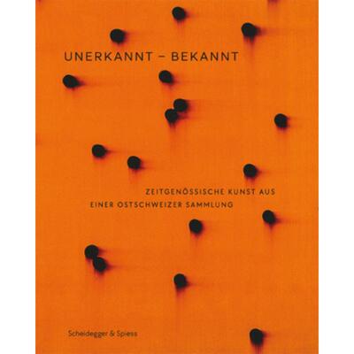 预订【德语】 Unerkannt - Bekannt:Zeitgenössische Kunst aus einer Ostschweizer Sammlung