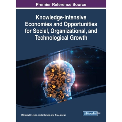 预订Knowledge-Intensive Economies and Opportunities for Social, Organizational, and Technological Growth