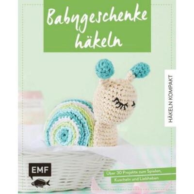 预订不退不换德语 Häkeln kompakt - Babygeschenke häkeln:Über 30 Projekte zum Spielen, Kusch