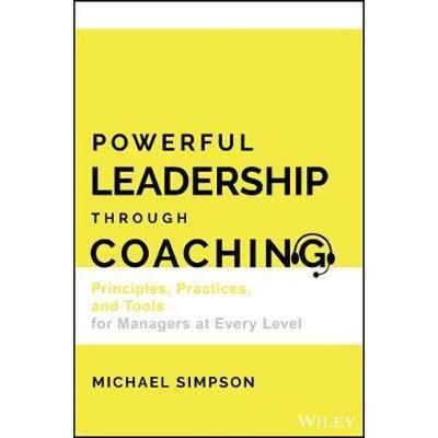 按需印刷不退不换 Powerful Leadership Through Coaching:Principles