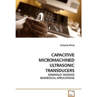 按需印刷不退不换CAPACITIVE MICROMACHINED ULTRASONIC TRANSDUCERS[9783639186338]