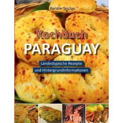 预订【德语】 Kochbuch Paraguay:Landestypische Rezepte und Hintergrundinformationen