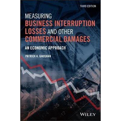 按需印刷不退不换Measuring Business Interruption Losses and Other Commercial Damages - An Economic Approach.[978111964791