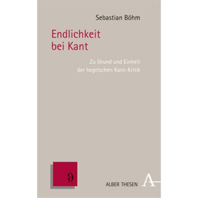 预订不退不换德语Endlichkeit bei Kant:Zu Grund und Einheit der hegelschen Kant-Kritik