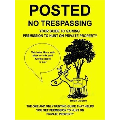 按需印刷不退不换Posted No Trespassing: Your Guide to Gaining Permission to Hunt on Private Property[9781410760845]