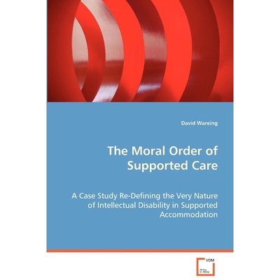 按需印刷The Moral Order of Supported Care[9783639071252]