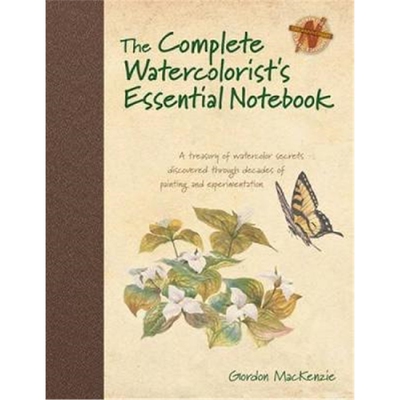 预订The Complete Watercolorist's Essential Notebook:A Treasury of Watercolor Secrets Discovered Through Decades of P