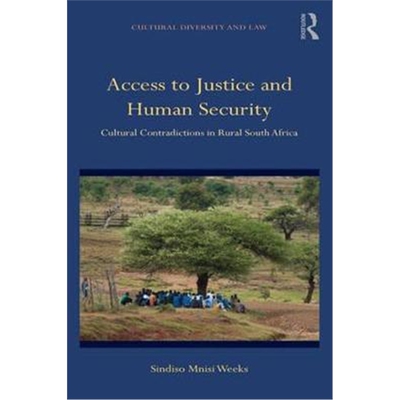 按需印刷不退不换Access to Justice and Human Security:Cultural Contradictions in Rural South Africa[9781138060777]