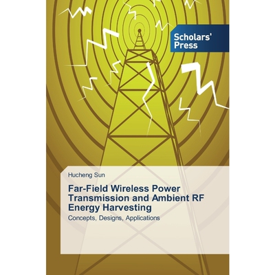 按需印刷不退不换Far-Field Wireless Power Transmission and Ambient RF Energy Harvesting[9783639768954]