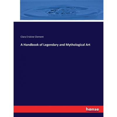 按需印刷A Handbook of Legendary and Mythological Art[9783337182816]