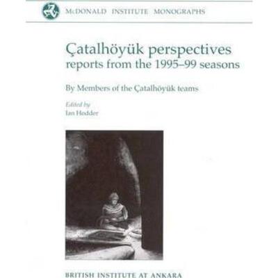 预订不退不换Catalhoeyuk Perspectives:Themes from the 1995-99 Seasons